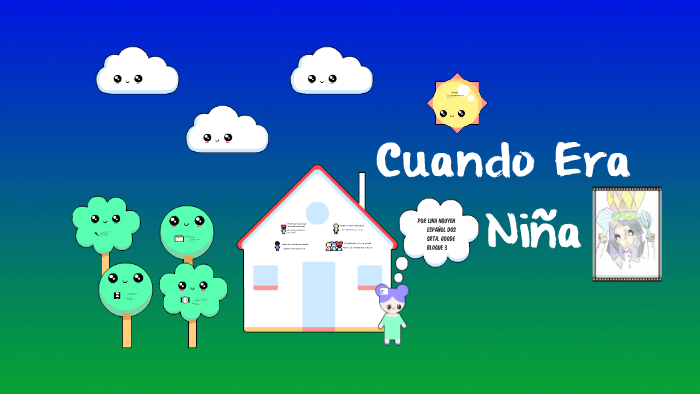 Cuando Era Nina with Spanish by Linh Nguyen on Prezi
