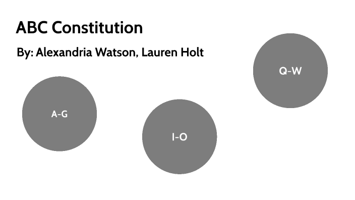 ABC Constitution by Alexandria Watson on Prezi