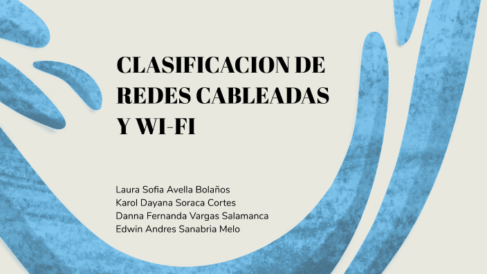 CLASIFICACION DE REDES CABLEADAS Y WI-FI by ..... .. on Prezi
