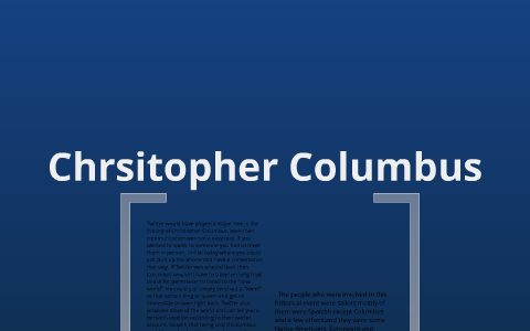Christopher Columbus by cristobal mancilla on Prezi