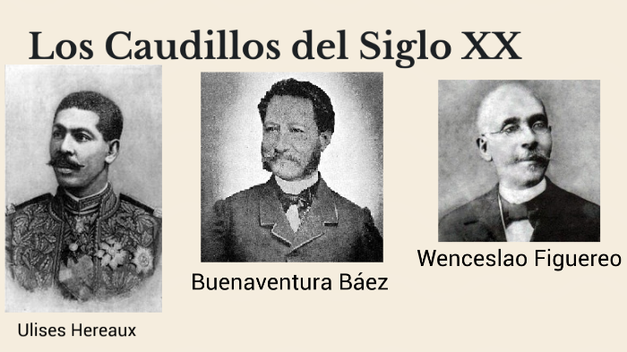 Los Caudillos del Siglo XX y La Primera Intervención Norteamericana by ...