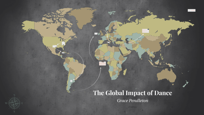 Global Impact of Dance by Grace Pendleton on Prezi