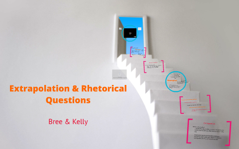 Extrapolation & Rhetorical Questions by Bree Mills on Prezi