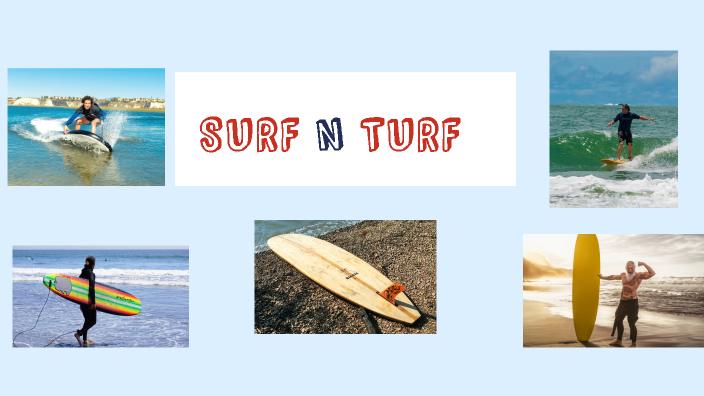 surf and turf by lacey bowker on Prezi