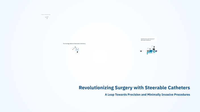 Revolutionizing Surgery with Steerable Catheters by heloise osty on Prezi