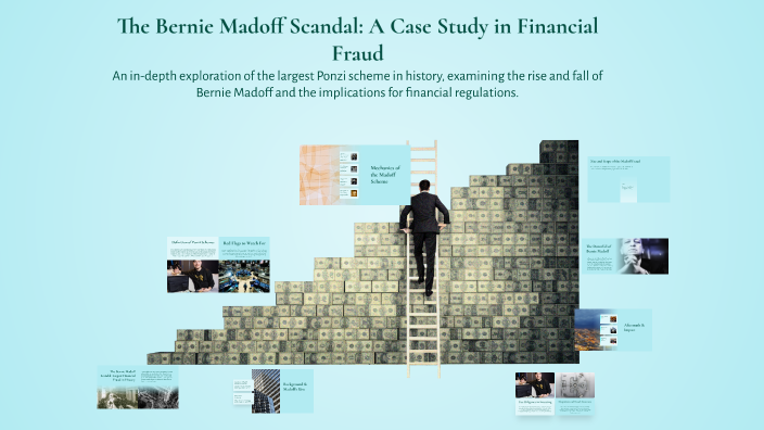 The Bernie Madoff Scandal: A Case Study in Financial Fraud by 4509 ...