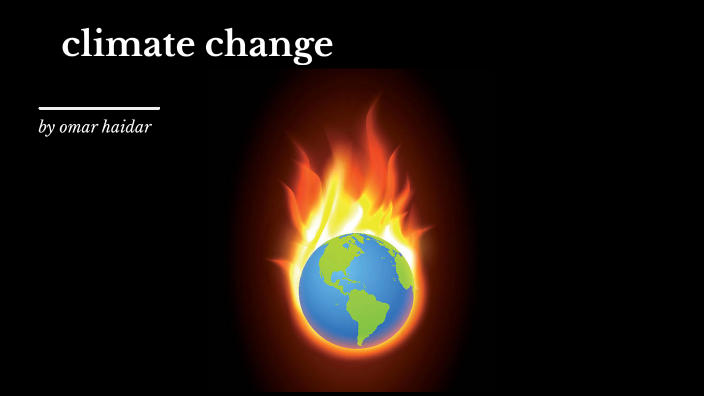 climate change by Omar Haidar on Prezi