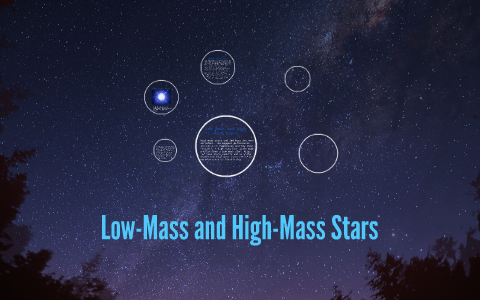 Low-Mass and High-Mass Stars by Usman Hussain on Prezi