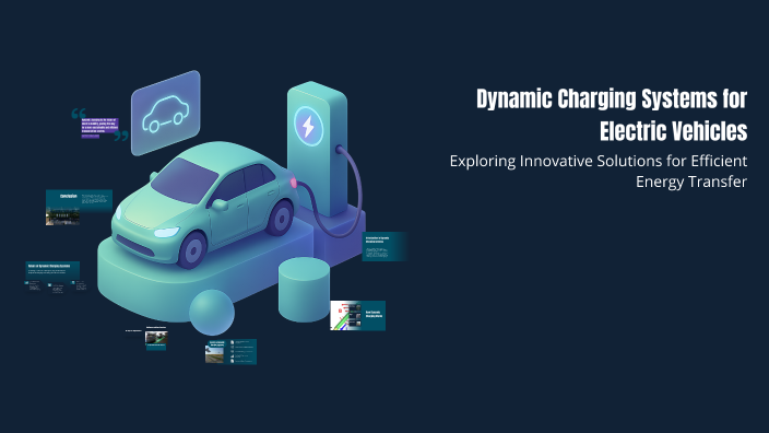 Dynamic Charging Systems for Electric Vehicles by AYOUB GAHOUAR on Prezi