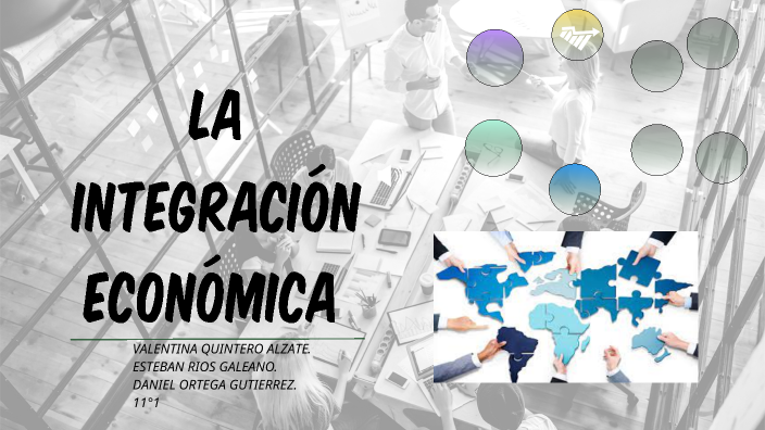 La Integración Económica by Valentina Quintero on Prezi