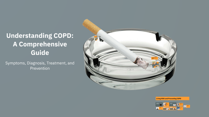 Understanding COPD: A Comprehensive Guide by marley flaherty on Prezi