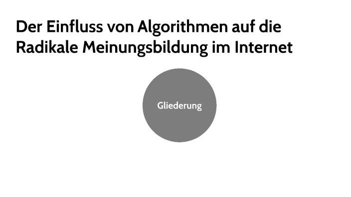 Algorithmen Meinungsbildung by Adrian Kamm on Prezi
