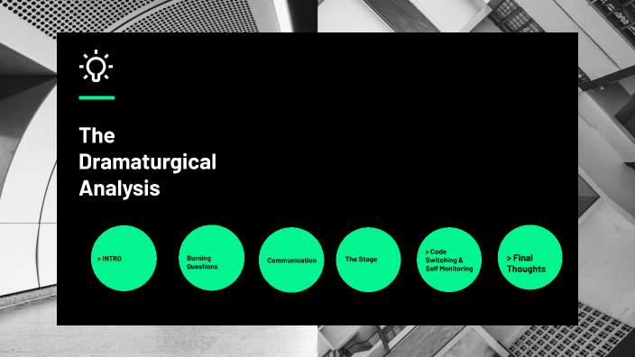 The Dramaturgical Analysis by Davida Harris on Prezi