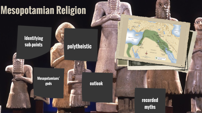 Mesopotamian Religion by Korina Zelaya on Prezi