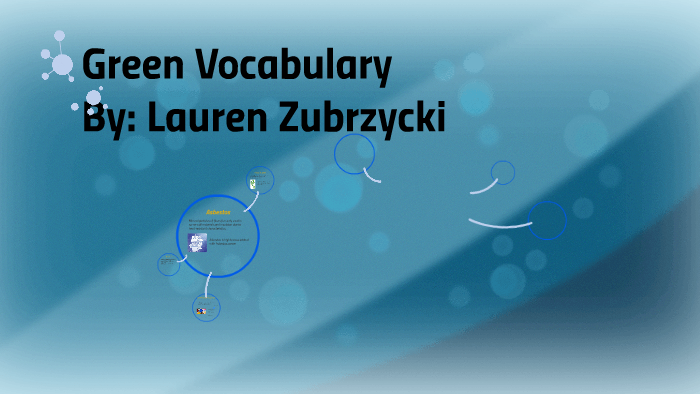 Green Vocabulary by Lauren Zubrzycki on Prezi