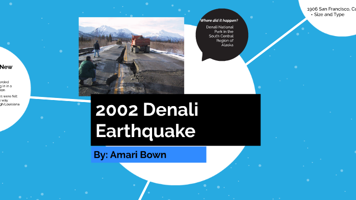 2002 Denali Earthquake by Amari Brown on Prezi