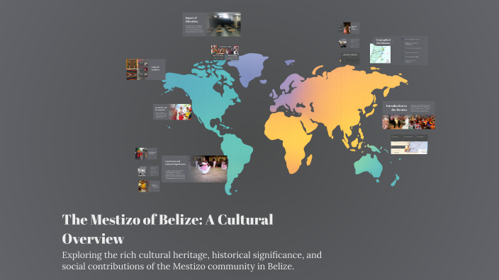 The Mestizo of Belize: A Cultural Overview by Mati Che on Prezi