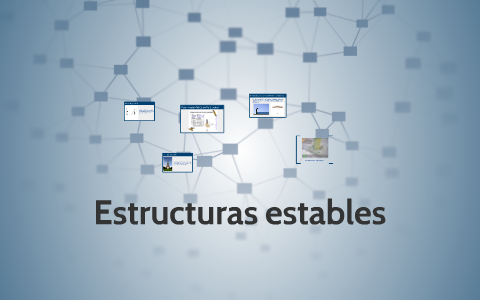 Estructuras estables by Juan Cristóbal Chanfreut García on Prezi