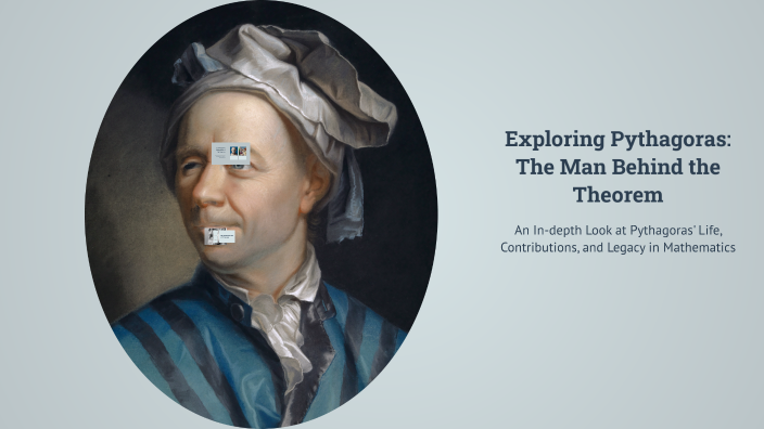 Exploring Pythagoras: The Man Behind the Theorem by Mekayah Currie on Prezi