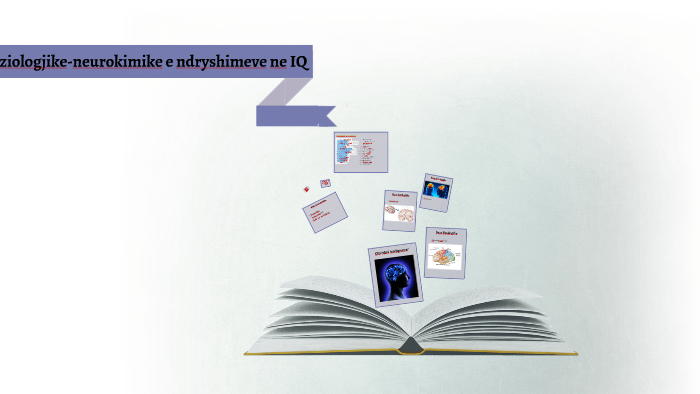 Baza fiziologjike-neurokimike e ndryshimeve ne IQ by endrit fetahu on Prezi