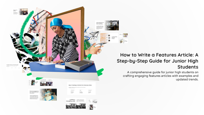 How to Write a Features Article: A Step-by-Step Guide for Junior High ...