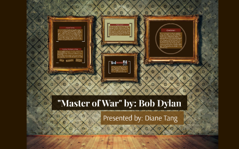 "Master of War" by: Bob Dylan by Diane Tang on Prezi