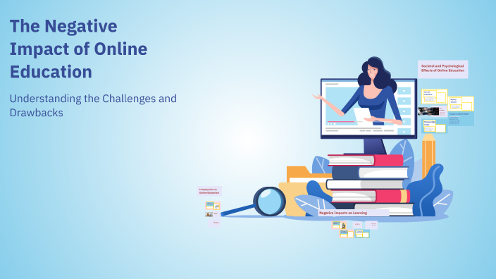 The Negative Impact of Online Education by Wasif Khan on Prezi