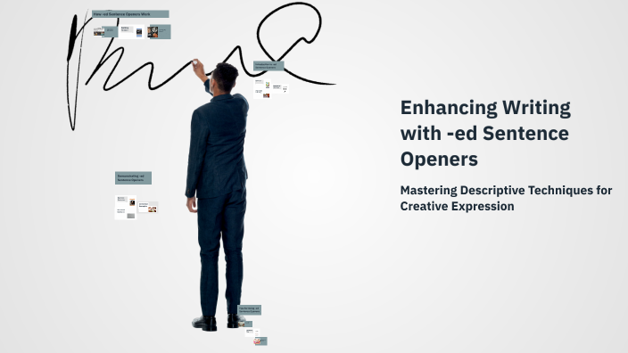 Enhancing Writing with -ed Sentence Openers by Chloe Hutchison on Prezi
