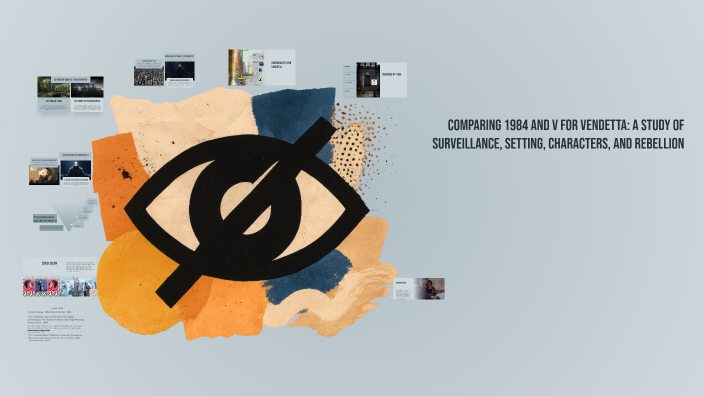 Comparing 1984 and V for Vendetta: A Study of Surveillance, Setting ...