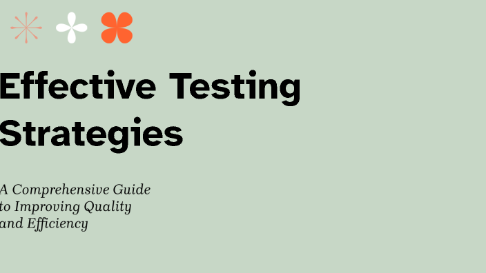 Effective Testing Strategies by Krystal Little on Prezi
