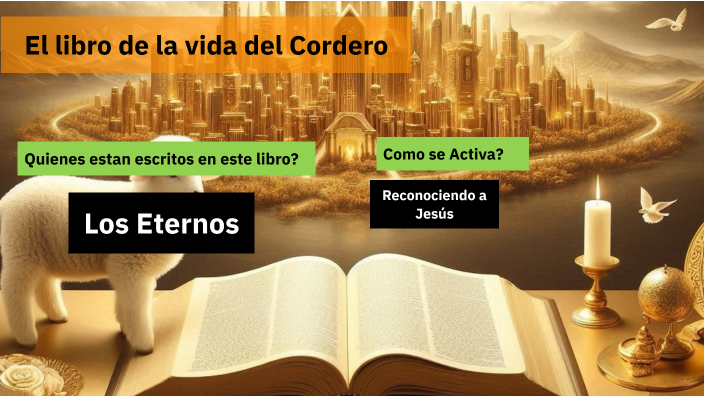 El libro de la vida del Cordero by Alan Siguantay on Prezi
