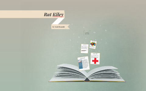 Rat Kiley by Sarah Reynolds on Prezi