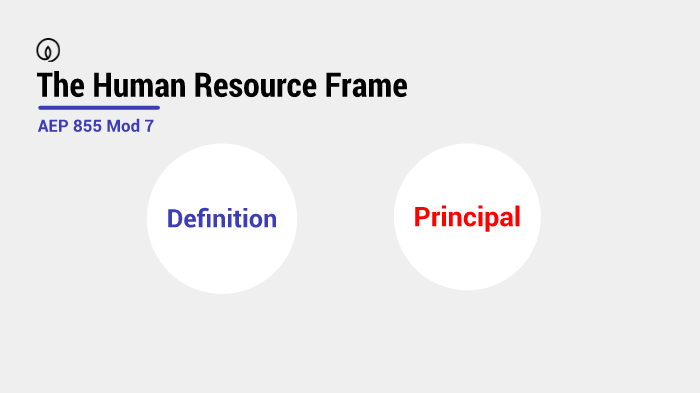 The Human Resource Frame by jonathan jacks on Prezi
