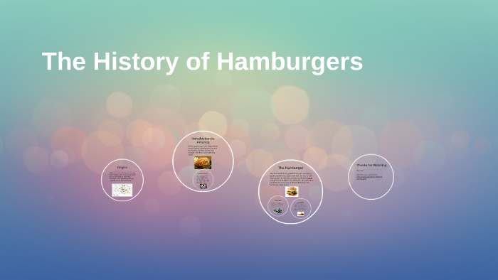 The History of Hamburgers by Niko S on Prezi