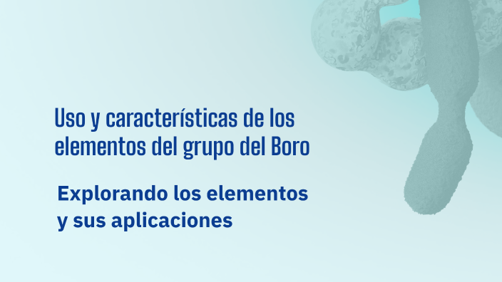 Uso y características de los elementos del grupo del Boro by José ...