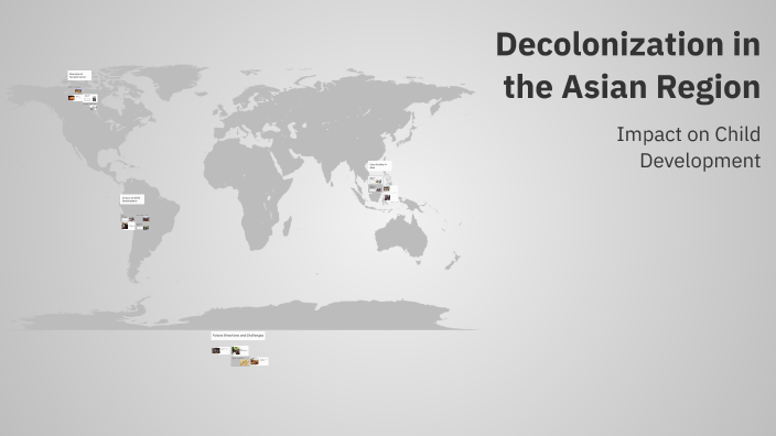 Decolonization in the Asian Region by aron anthony on Prezi