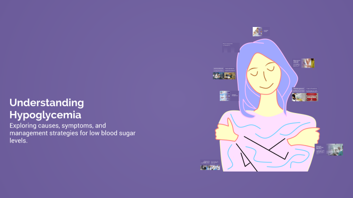 Understanding Hypoglycemia by yuval feldman on Prezi