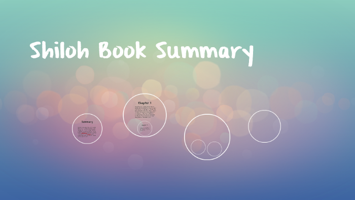 Shiloh Summary by Julia Travis on Prezi