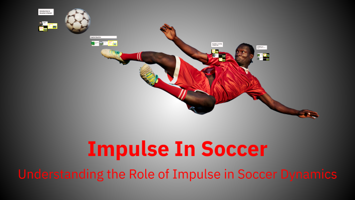 Impulse In Soccer by Poeta Greene on Prezi