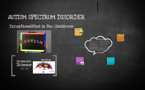AUTISM SPECTRUM DISORDER by allie tichenor on Prezi
