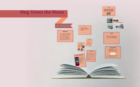 Sing Down the Moon by madeline mayorga on Prezi