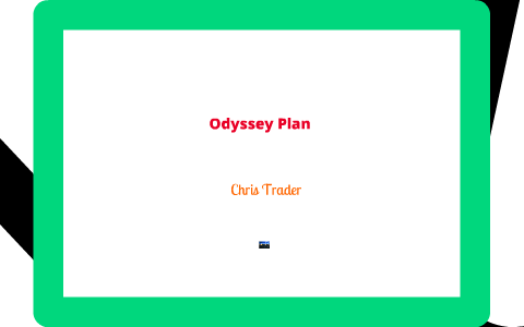 Odyssey Plan by Chris Trader on Prezi