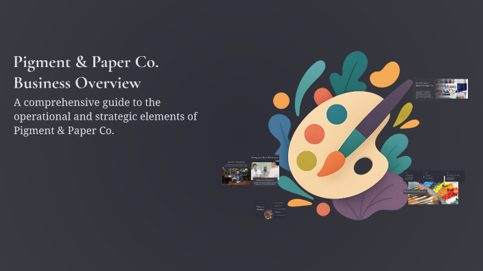 Pigment & Paper Co. Business Overview by Londyn Coleman on Prezi