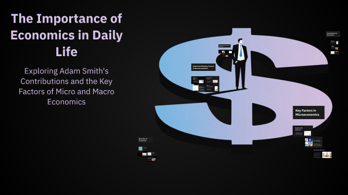The Importance of Economics in Daily Life by Chethan P on Prezi