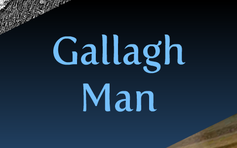 Gallagh Man by Donna Staff on Prezi