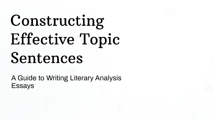 Constructing Effective Topic Sentences by Lauren Bee on Prezi
