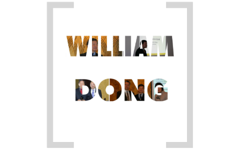 WILLIAM DONG by Gloria Wu on Prezi