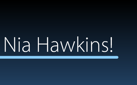 Nia Hawkins by Nia Hawkins on Prezi