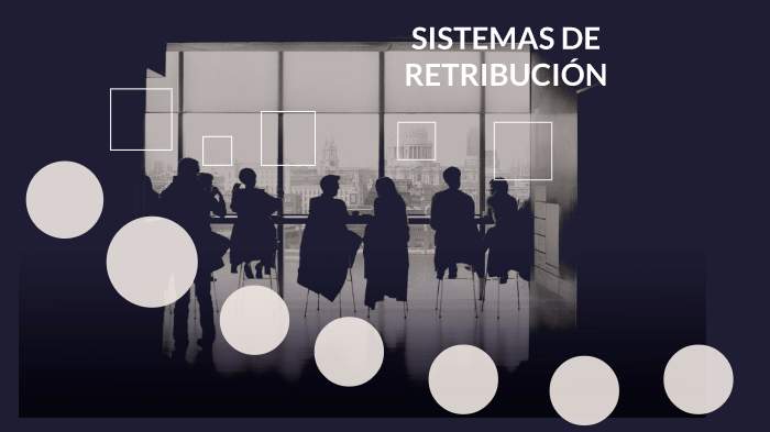 Sistema de Retribucion by Miriam Gutierrez on Prezi