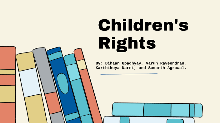 ELA Childrens Rights Presentation - 7th by Samarth Agrawal on Prezi